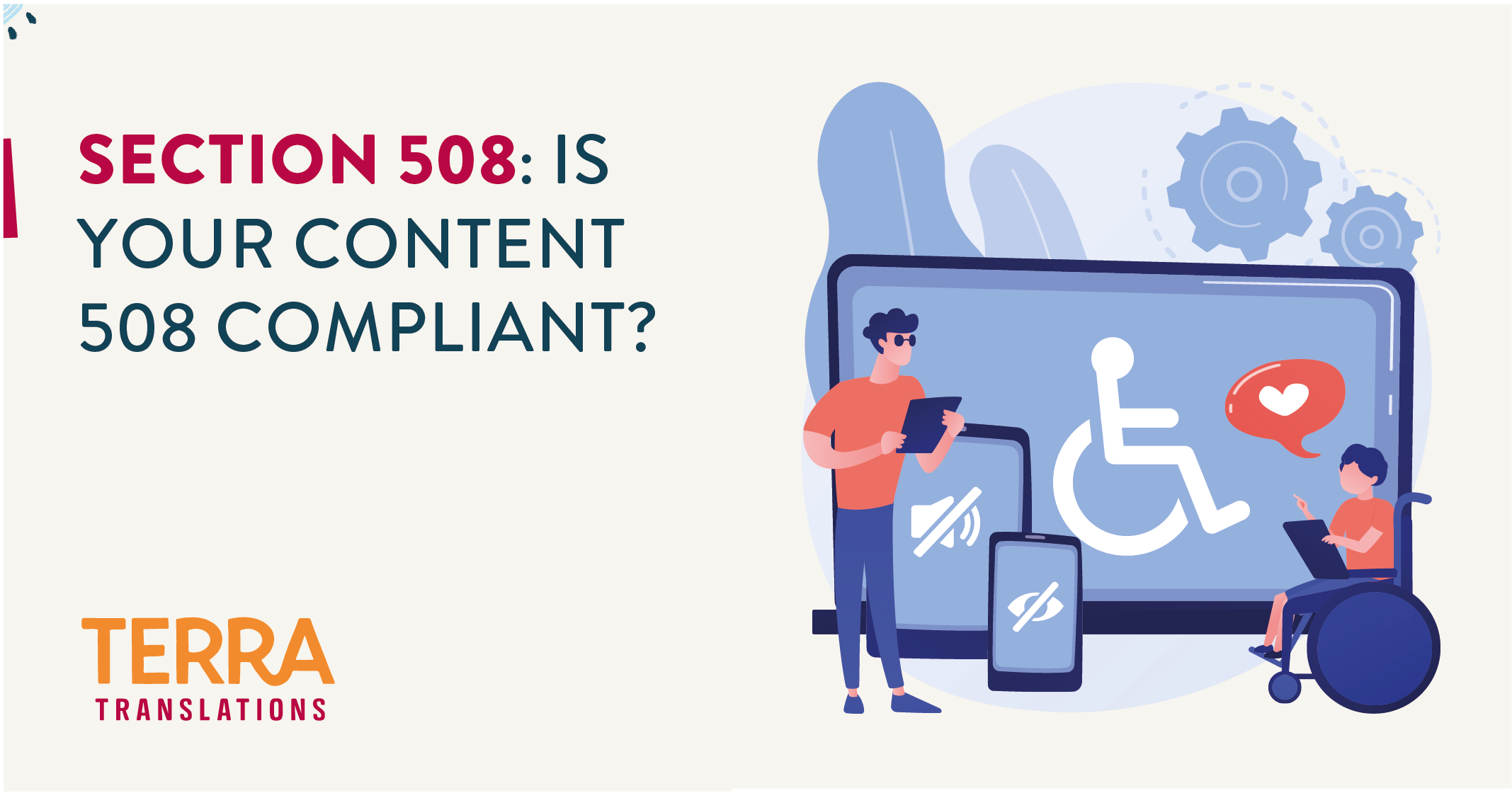 Section 508: Is your Content 508 Compliant? - Terra Translations Section 508: Is your Content 508 Compliant? - Terra Translations